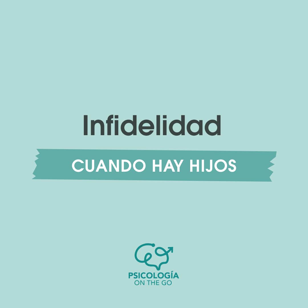 Infidelidad cuando hay hijos: qué hacer y qué evitar | Psicología On The Go